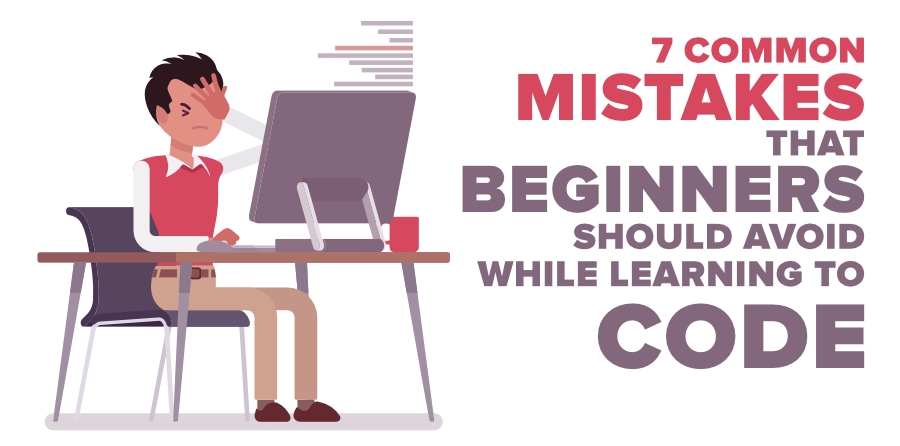 5 Common Mistakes Beginner Programmers Make (and How To Avoid Them)