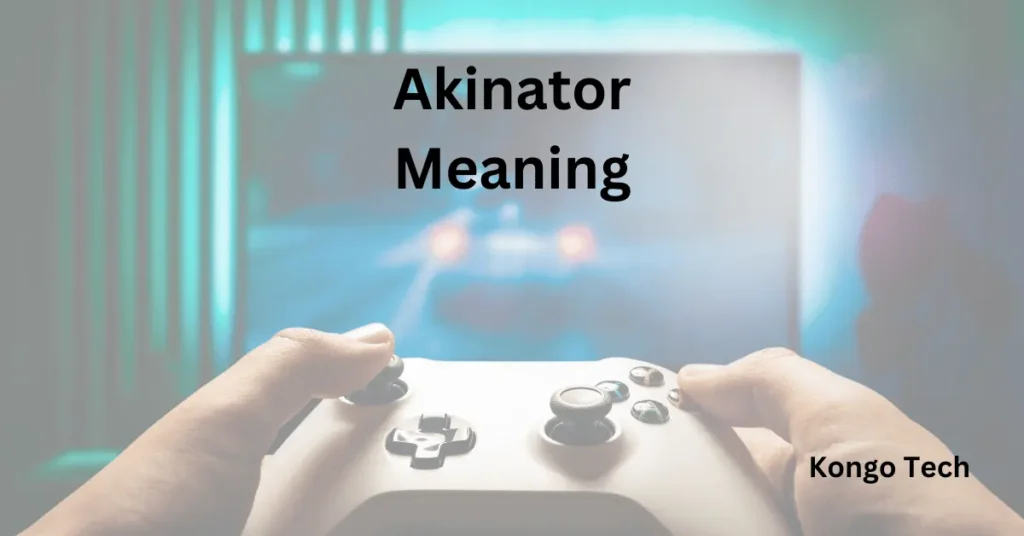 Akinator Meaning - Kongo Tech