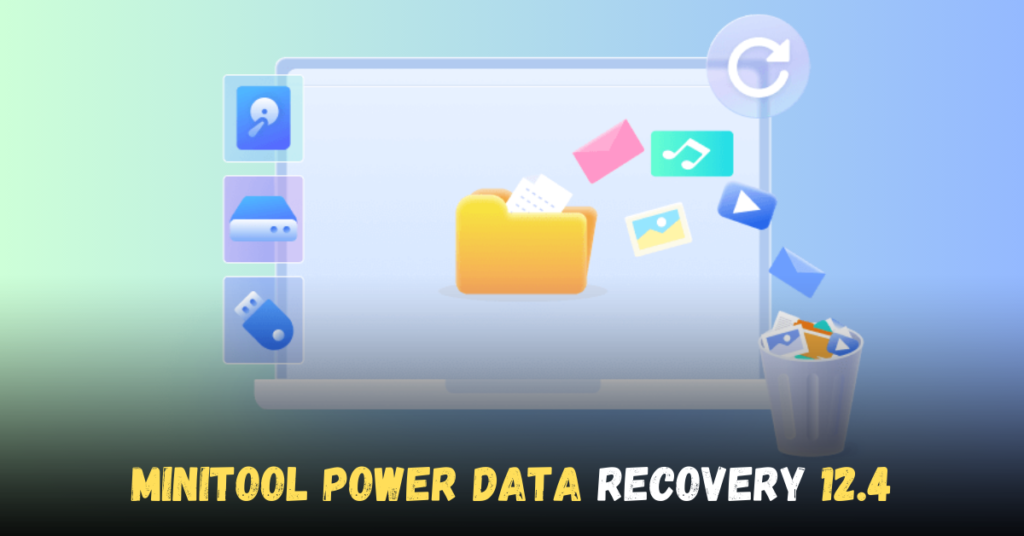 MiniTool Power Data Recovery 12.4 – Best Recovery Tool