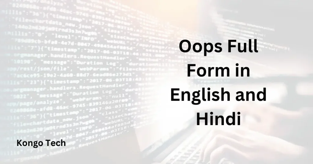 OOPS Full Form In English And Hindi - Kongo Tech