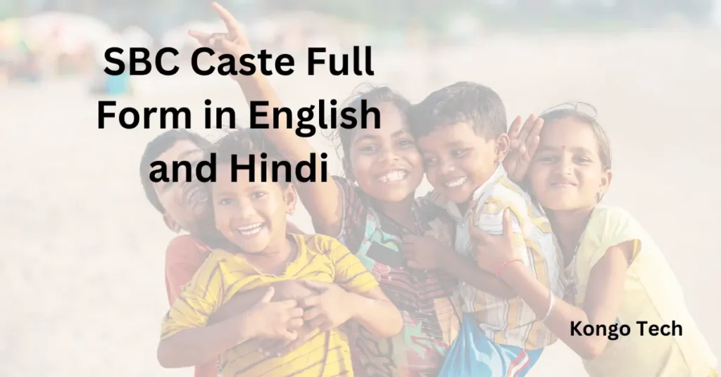 SBC Caste Full Form In English And Hindi - Kongo Tech